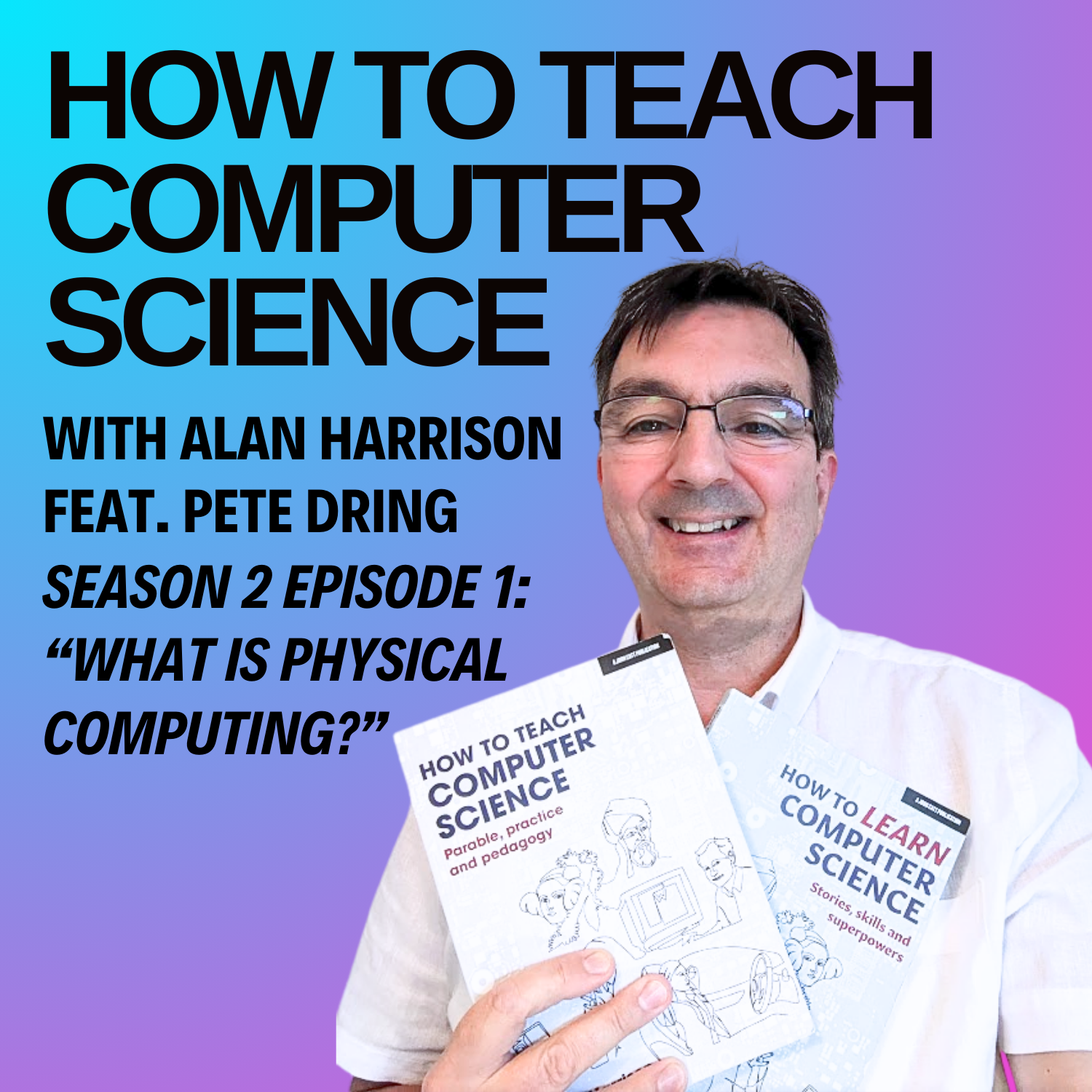 Podcast S2E01: What is Physical Computing? With Pete Dring. – How to ...